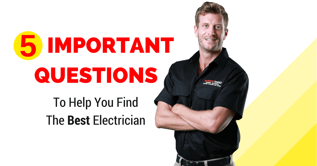 5 Important Questions To Help You Find The Best Electrician